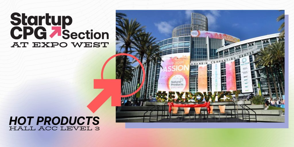 Startup CPG Section at Expo West 2024 – Startup CPG