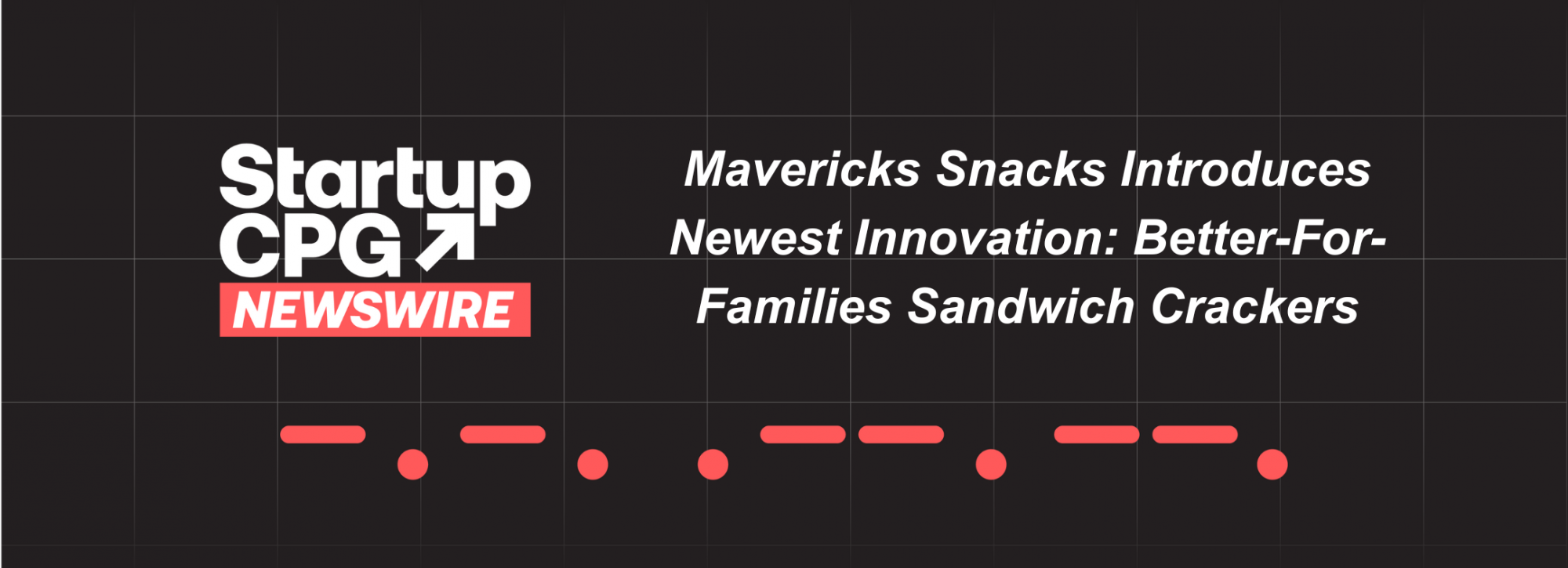Startup CPG Newswire: Mavericks Snacks Introduces Newest Innovation ...